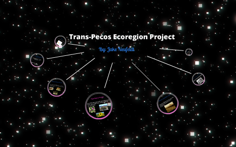 Trans-Pecos Ecoregion Project by Jake Neufeldt on Prezi