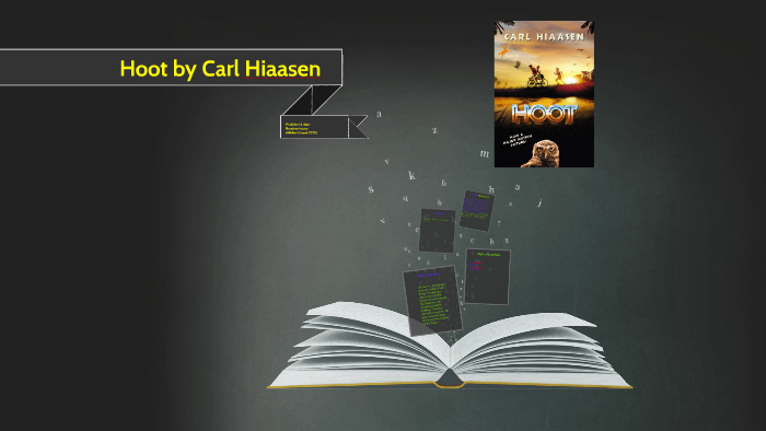 Hoot by Carl Hiaasen by peyton cook on Prezi
