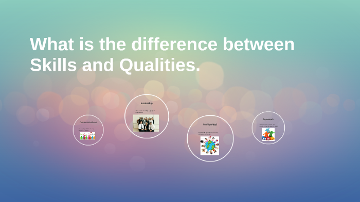 What is the difference between Skills and Qualities. by charisse james ...