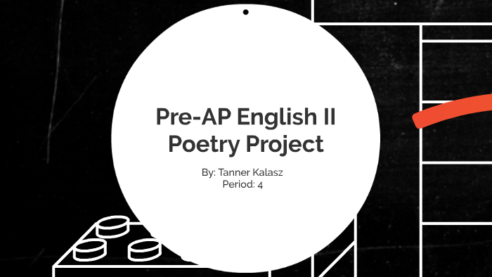Pre-AP English II Poetry Project by tanner kalasz on Prezi