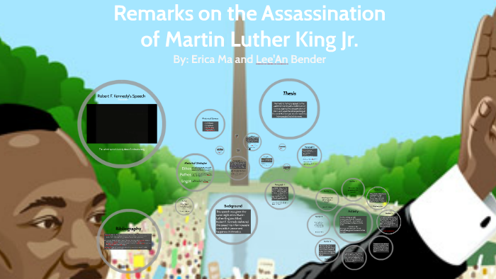 Remarks on the Assassination of Martin Luther King Jr. by Erica Ma on Prezi