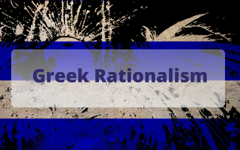 Greek Rationalism by Garrett Churchwell on Prezi