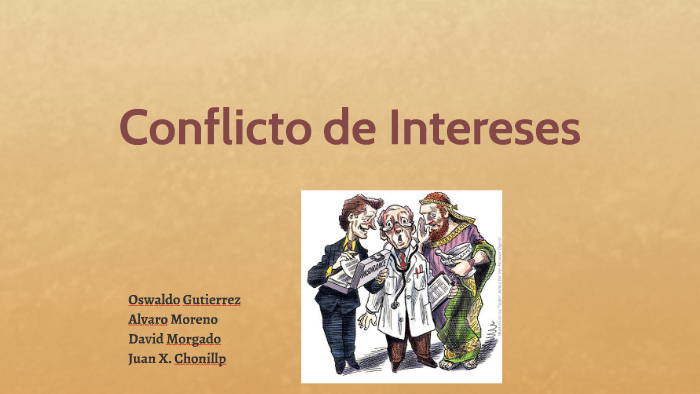 CONFLICTOS DE INTERES by Juan Chonillo on Prezi