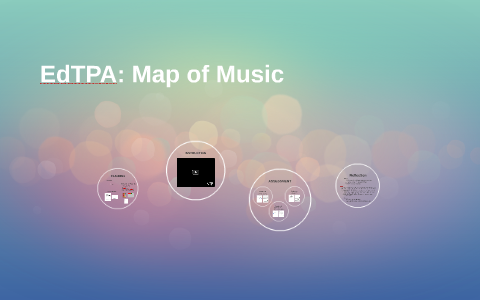 EdTPA: Map of Music by Hilary Buelow on Prezi