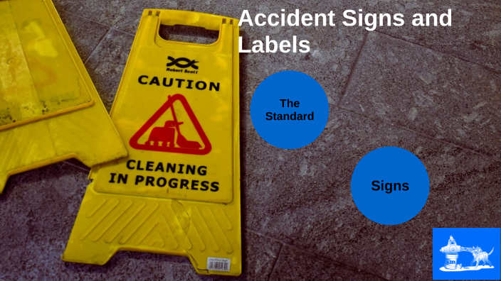 Accident Signs and Labels by EJ Prescott on Prezi