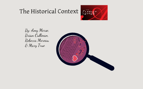 A Summary of the Historical Context in the Scarlet Letter by Amy Morse ...