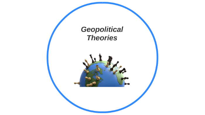 Geopolitical Theories by Daniel Eggen on Prezi
