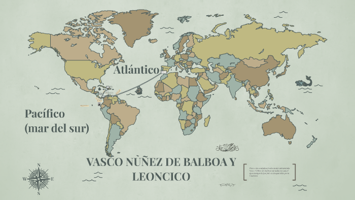 VASCO NUÑEZ DE BALBOA Y LEONCICO by Amaia Alcalde on Prezi