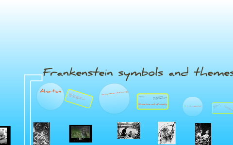 Frankenstein symbols and themes by Austin Richardson on Prezi