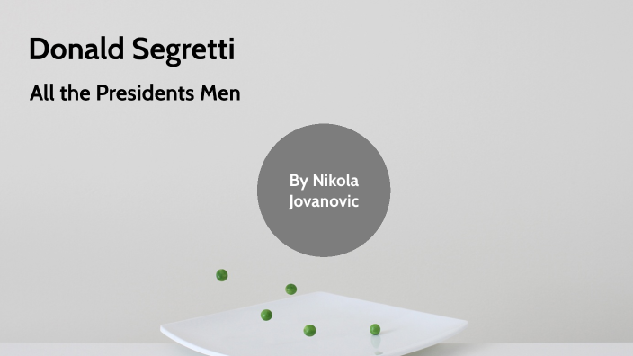 Donald Segretti by Nikola Jovanovic on Prezi