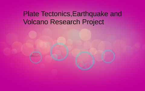 Plate Tectonics,Earthquake and Volcano Research Project by denise ...
