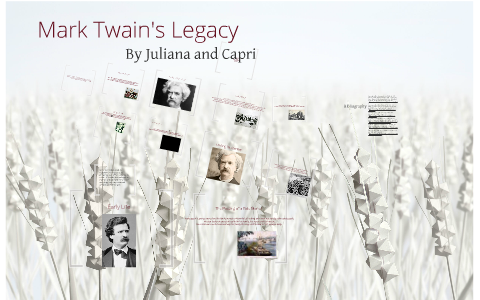 Mark Twain's Legacy by Capri Whiteley on Prezi