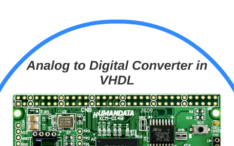 Analog to Digital Converter in VHDL by Nabil Latif on Prezi