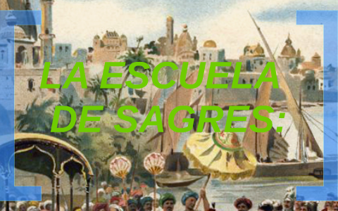 LA ESCUELA DE SAGRES: by adrian corujo on Prezi