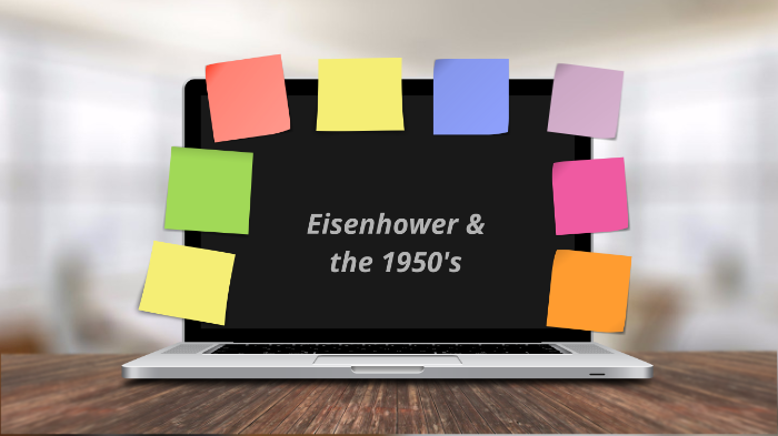 Eisenhower and the 1950's by Ruby Jennings on Prezi