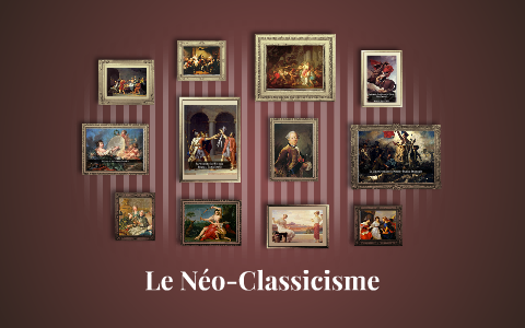 Le Néo-Classicisme by Danielle London on Prezi