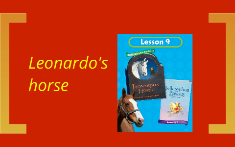 lesson 9 leonardo's horse by david abello on Prezi