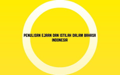 PENULISAN EJAAN DAN ISTILAH DALAM BAHASA INDONESIA by M darmawan ...