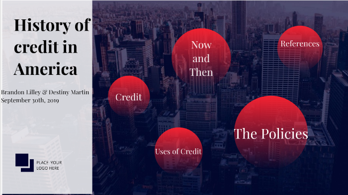 History of credit in America by brandon lilley on Prezi