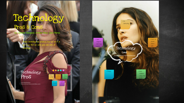 Technology: Pros & Cons by Joanna Vasquez on Prezi