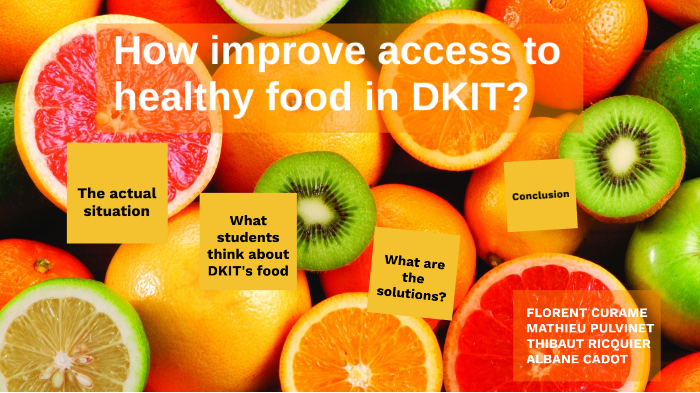 How to improve access to healthy food in DKIT? by albane Cadot on Prezi