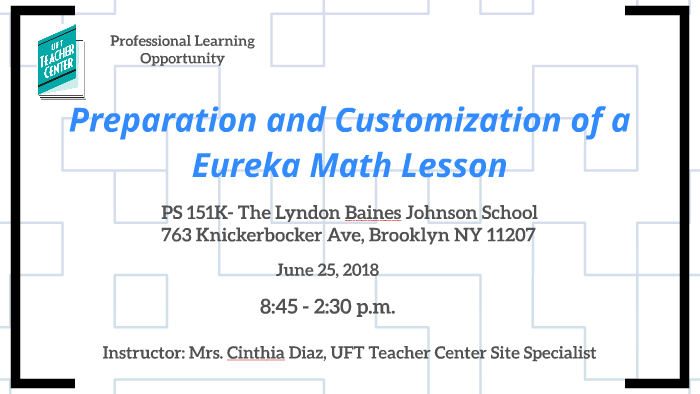 Preparation and Customization of a Eureka Math Lesson by c diaz on Prezi