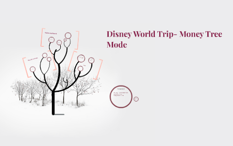 Disney World Trip- Money Tree Mode by Nancy Rigney