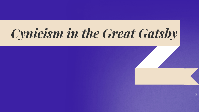 The Great Gatsby Tone: Cynicism by Nic Landaverde on Prezi