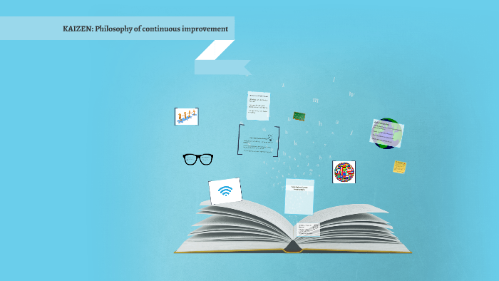 Kaizen: Philosophy of Continuous Improvement by Ideal Consultation on Prezi