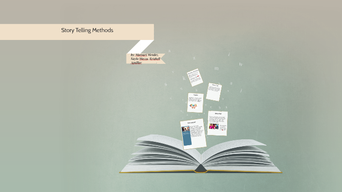 Different Methods For Storytelling by Maryuri Mendez on Prezi