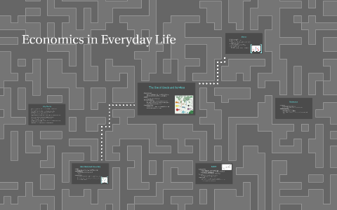Economics in Everyday Life by lindsey deans on Prezi