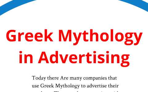 greek mythology in advertising by Ellie Zinsmeister on Prezi