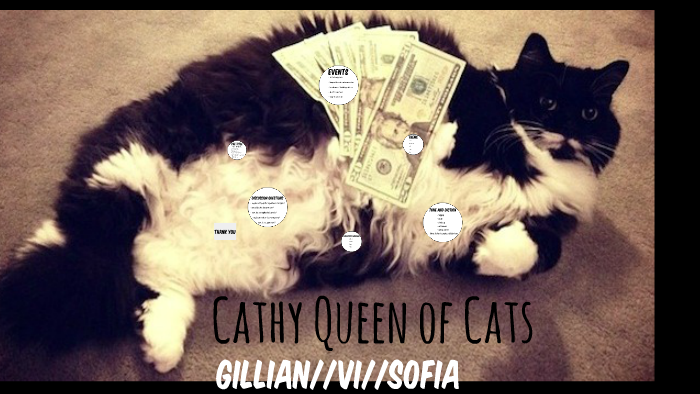 Cathy Queen of cats by gillian alviar on Prezi
