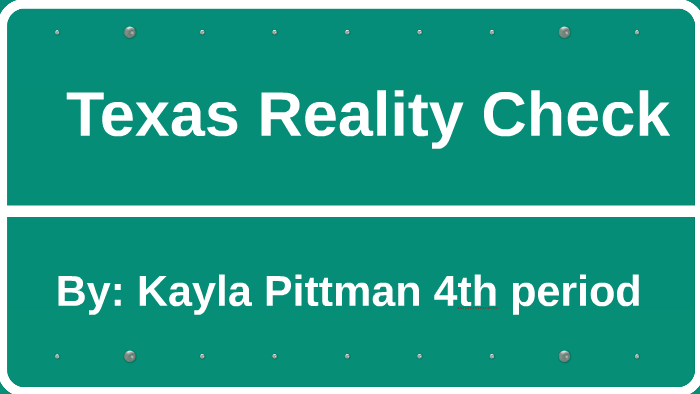 Texas Reality Check by Kayla Pittman on Prezi