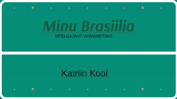 Minu Brasiilia by katriin kool on Prezi