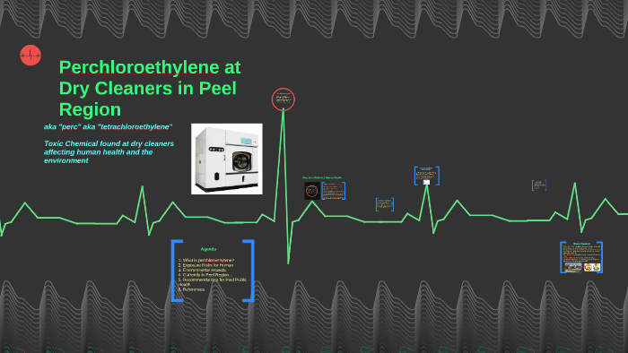 Perchloroethylene at Dry Cleaners in Peel Region by Nikki Mot on Prezi