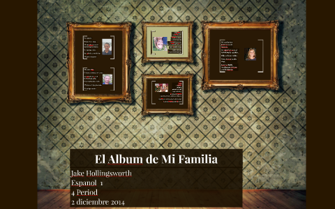 El Album de Mi Familia by jake hollingsworth on Prezi