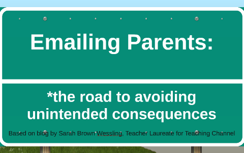 Emailing Parents: by on Prezi