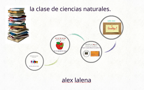 la clase de ciencias naturales by Alex Lalena on Prezi