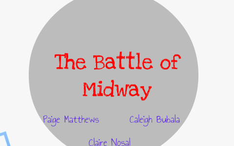 Battle of Midway by Claire Nosal on Prezi