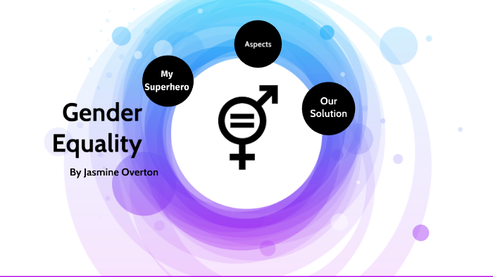 Gender Equallity by jasmine overton on Prezi