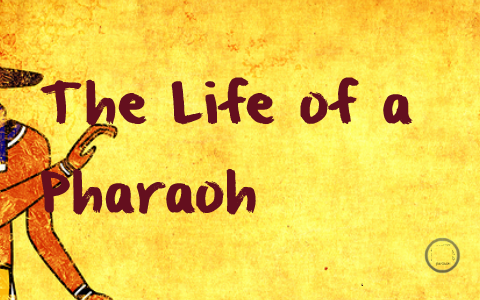 The Life of a Pharaoh by Kelly Long on Prezi