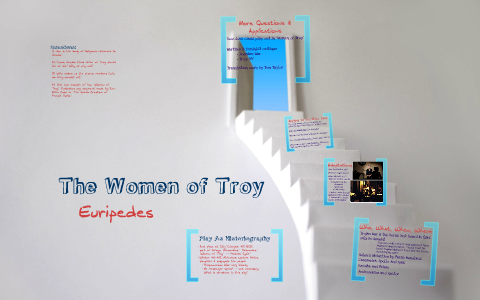 The Women of Troy by Lydia Nelson on Prezi