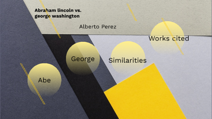 george vs abe by Alberto Perez on Prezi
