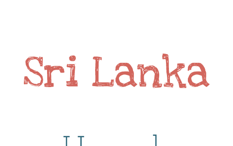 Sri Lanka by Hannah Boettcher on Prezi