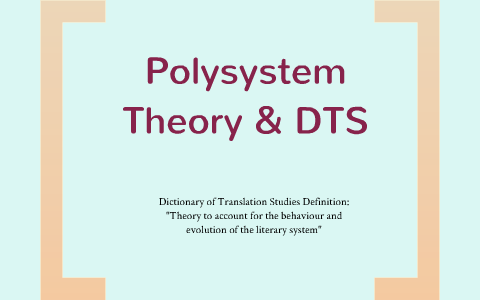 Polysystem Theory by Ria Bush on Prezi