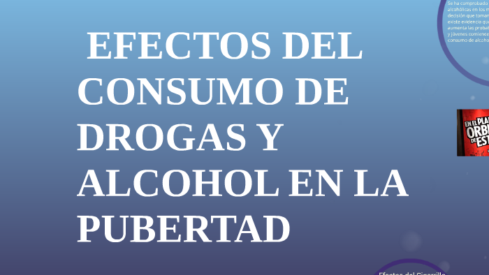 EFECTOS DEL CONSUMO DE DROGAS Y ALCOHOL EN LA PUBERTAD by camila nicole ...