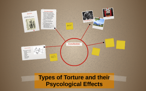 Types of Torture and their Psycological Effects by Alison Hudspeth on Prezi