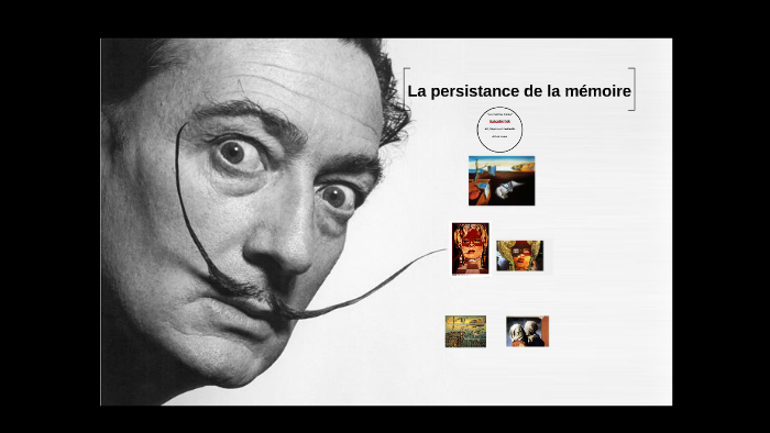 La persistance de la mémoire by Antoine Livet on Prezi