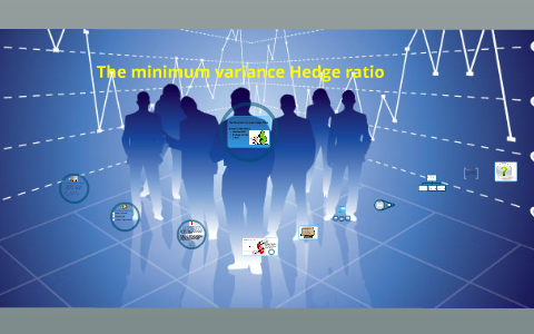 The minimum variance hedge ratio by Krishna Clarke on Prezi